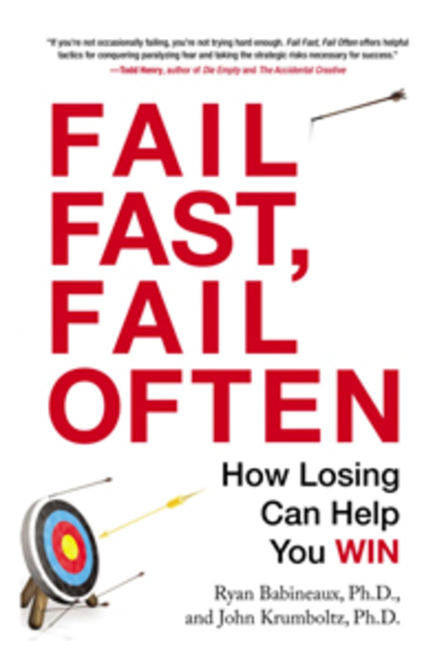 Fail Fast, Fail Often: How Losing Can Help You Win