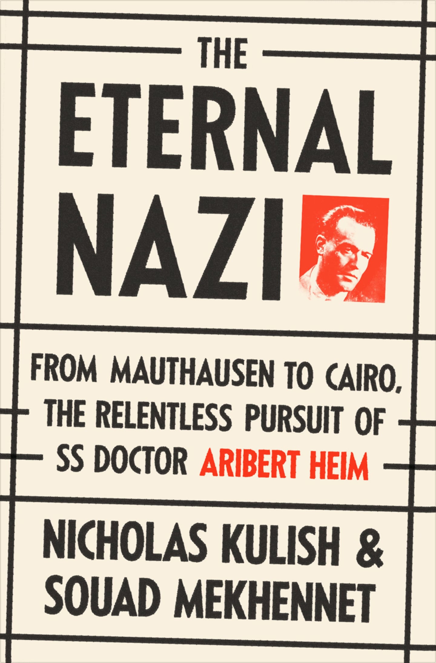 Hunting Down Aribert Heim, Egypt’s Hidden Nazi