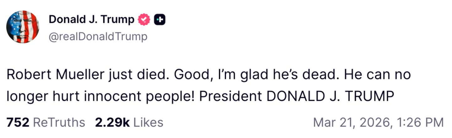 Donald Trump Celebrates American Hero Robert Mueller Dying at 81 With ...